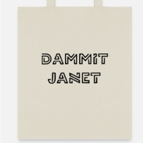 Bags | Dammit Janet Tote Bag | Poshmark